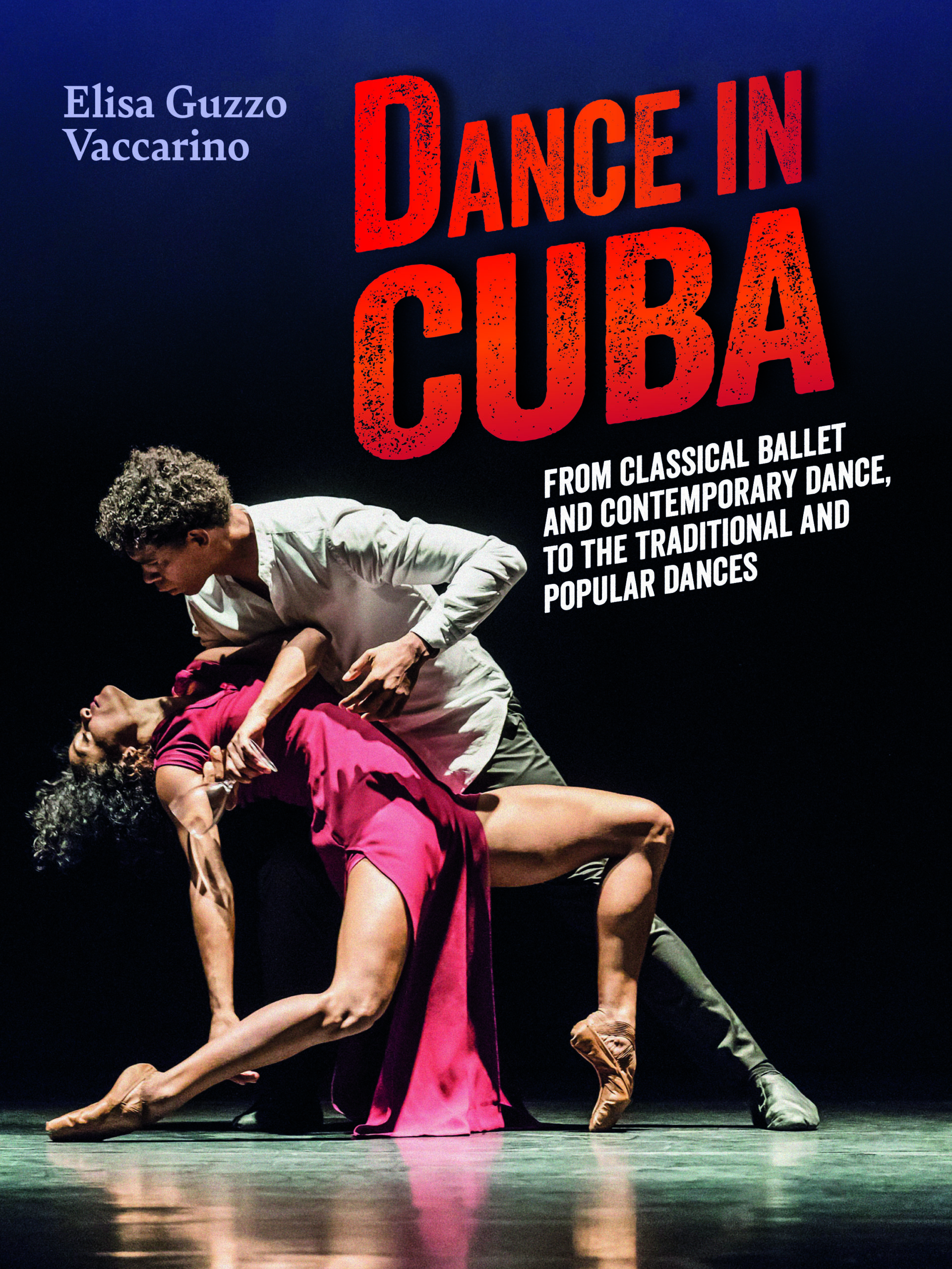 Cuba Danza (Dance in Cuba – From classical ballet and contemporary ...
