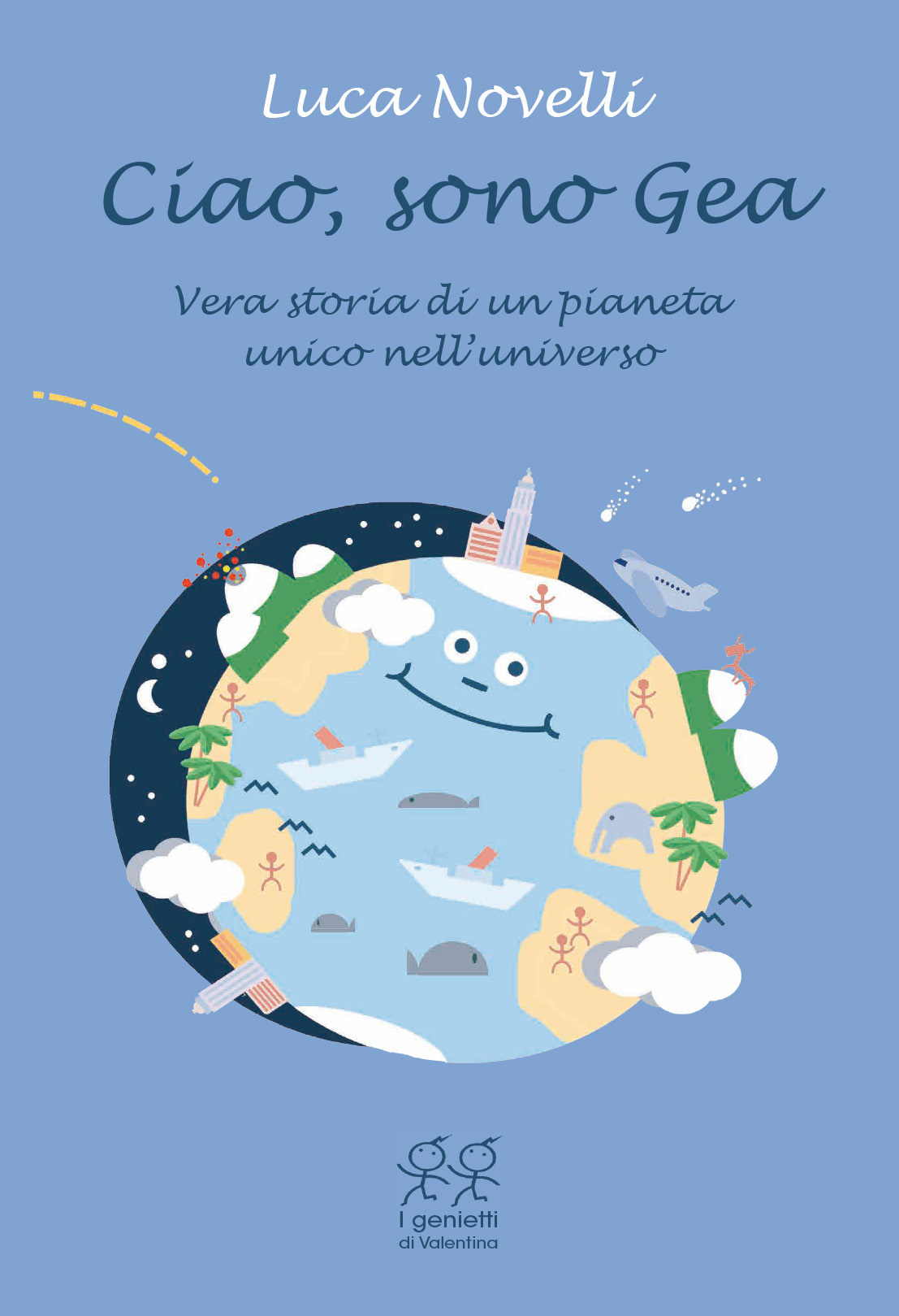Ciao, sono Gea. Vera storia di un pianeta unico nell'universo — New ...